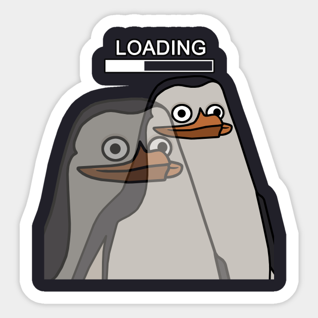 Loading. Penguin. - Meme - Sticker | TeePublic